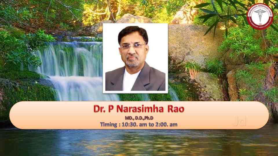 Dr. Narasimha Rao P (Comprehensive Dermatology Clinic) in Masab Tank ...